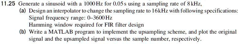 SOLVED: 11.25 (a) Design an interpolator to change the sampling rate to ...
