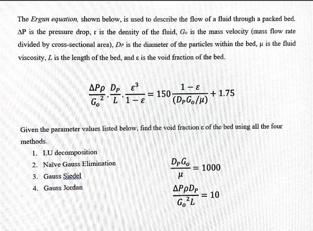 SOLVED: The Ergun equation, shown below, is used to describe the flow of a fluid through a ...