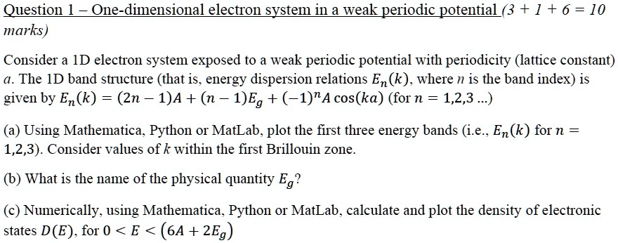 SOLVED: One-dimensional electron system in a weak periodic potential (10 marks) Consider a 1D ...