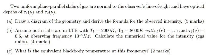 SOLVED: Two uniform plane-parallel slabs of gas are normal to the ...