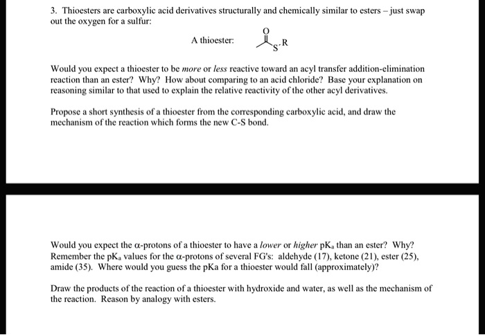 SOLVED: Thioesters are carboxylic acid derivatives structurally and ...