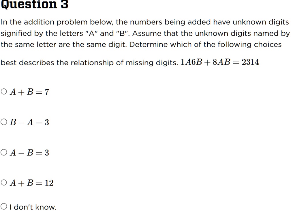 Question 3 In the addition problem below, the numbers being added have unknown digits signified ...