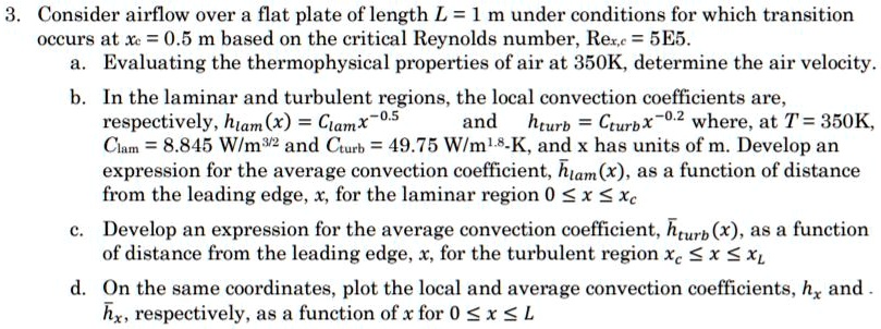 SOLVED: Start by using the critical Reynolds number to determine the ...