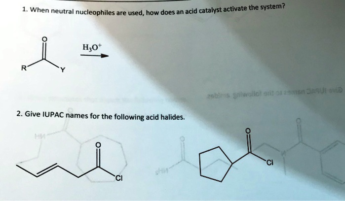1. When neutral nucleophiles are used, how does an acid catalyst ...