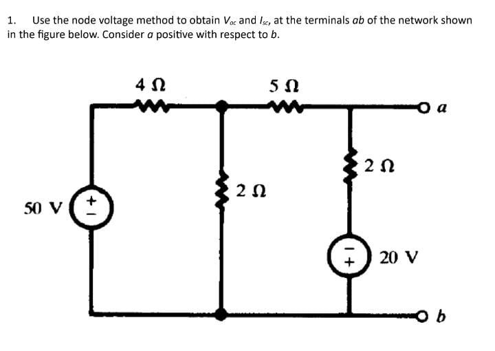 SOLVED: 1. Use the node voltage method to obtain Vo c and Is c, at the terminals a b of the ...
