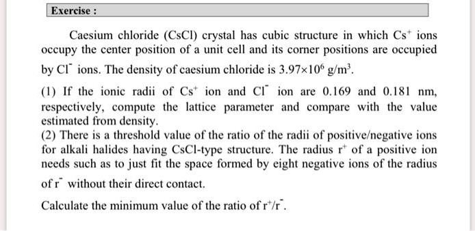 Solved Caesium Chloride Cscl Crystal Has A Cubic Structure In Which