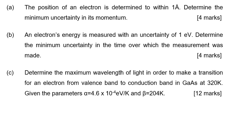 SOLVED: (a) The position of an electron is determined to within 1 Ã ...