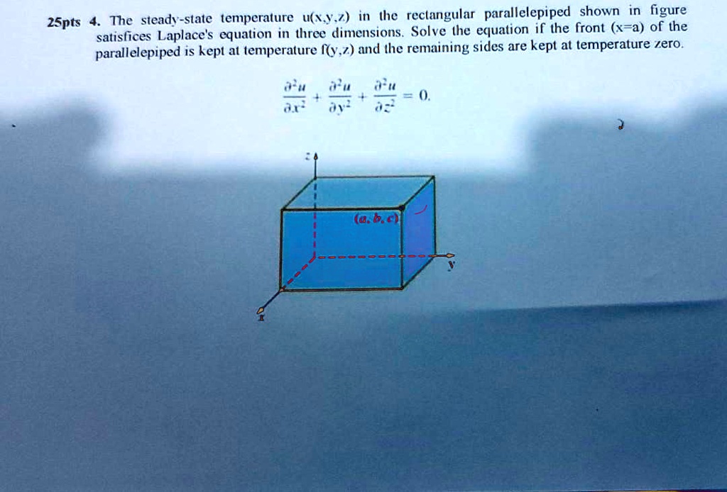 SOLVED: The steady-state temperature u(x,y,z) in the rectangular parallelepiped shown in figure ...