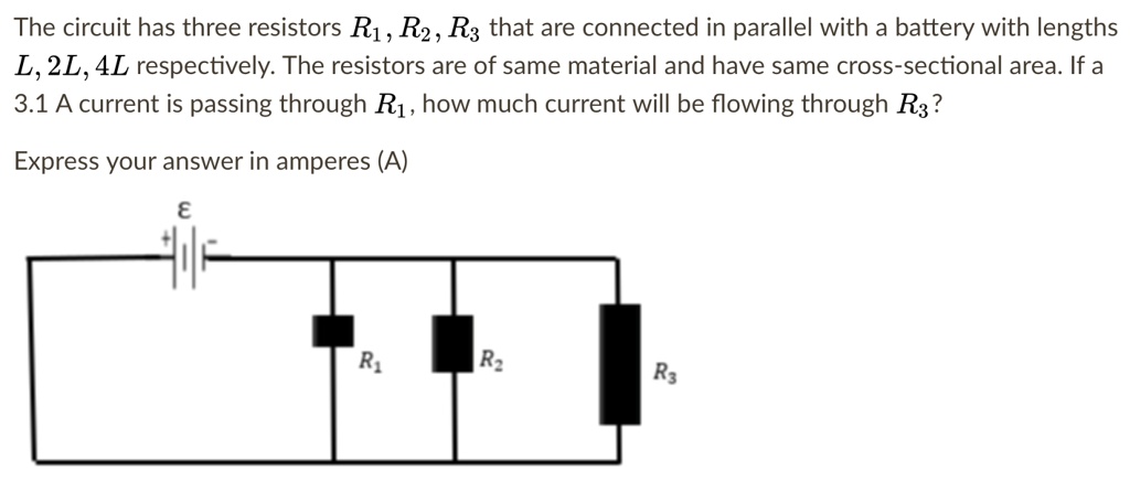 The circuit has three resistors R1, R2, R3 that are connected in ...