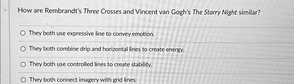 How are Rembrandt's Three Crosses and Vincent van Gogh's The Starry ...