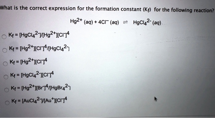 SOLVED: What is the correct expression for the formation constant (Kf ...