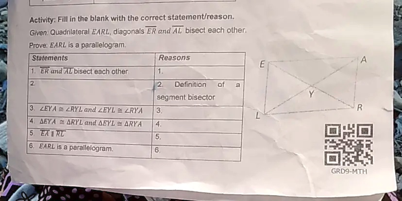 SOLVED: Activity: Fill in the blank with the correct statement/reason Given: Quadrilateral EARL ...