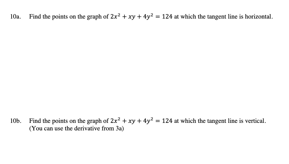 SOLVED:I0a. Find the points On the graph of 2x2 + xy + 4y2 = 124 at ...