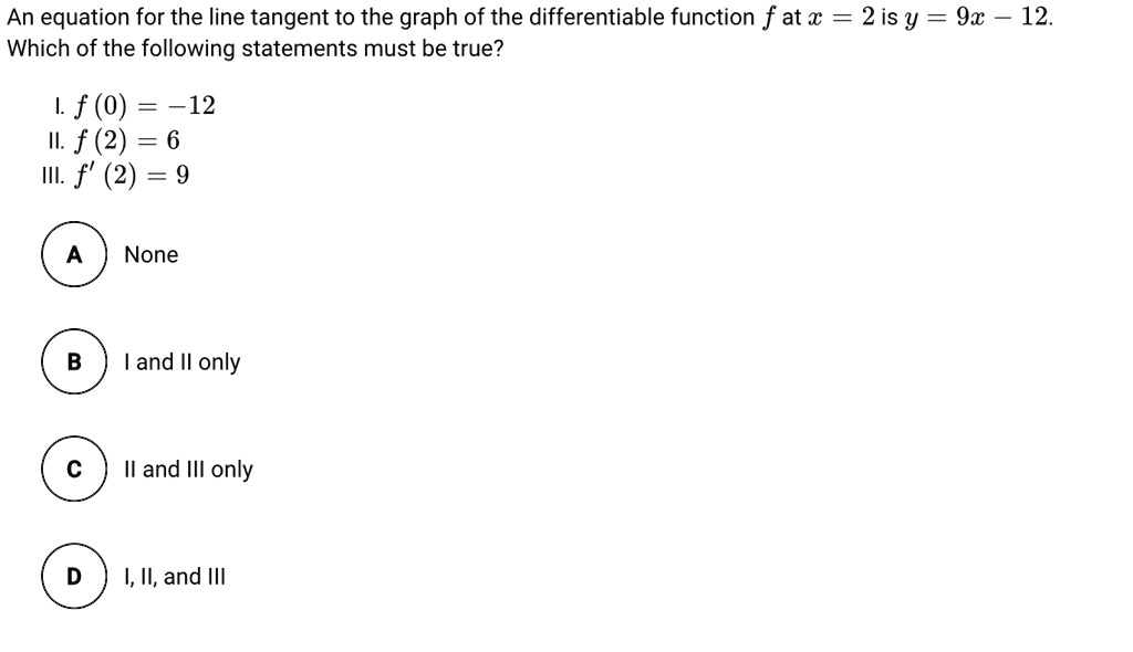SOLVED: An equation for the line tangent to the graph of the differentiable function f at x 2 is ...