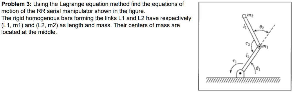 SOLVED: Problem 3: Using the Lagrange equation method find the ...