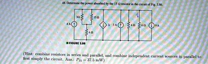 48determine the power absorbed by the 15 resistor in the circuit of ...
