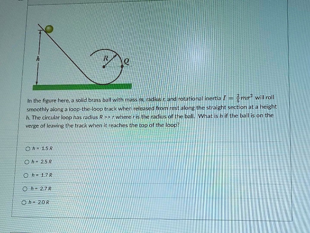 h In the figure here, a solid brass ball with mass m, radius r, and ...