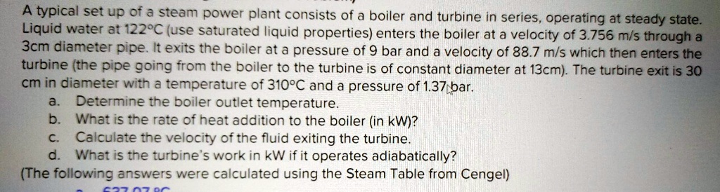 SOLVED: A typical setup of a steam power plant consists of a boiler and ...