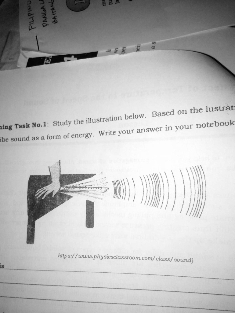 SOLVED: 'Learning Task No.1 Study the illustration below. Based on describe sound as a form of ...