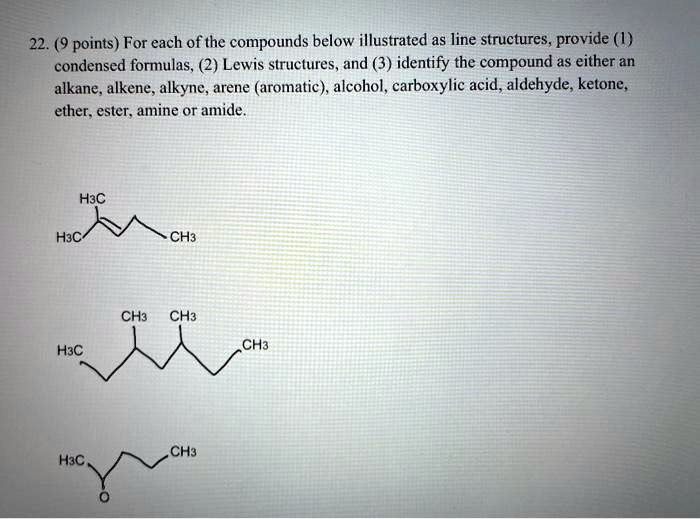 SOLVED: 22. (9 points) For each of the compounds below illustrated as line structures; provide ...