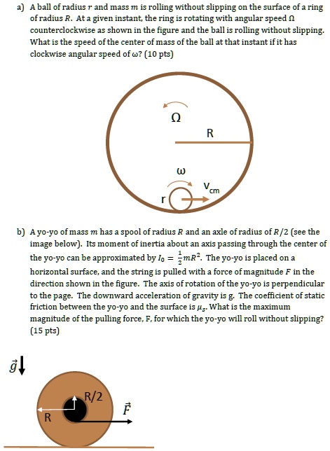 SOLVED: Ball of radius and mass m rolling without slipping on the ...