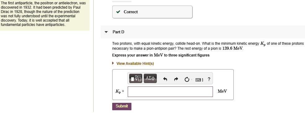SOLVED: The first antiparticle, the positron or antielectron; was ...