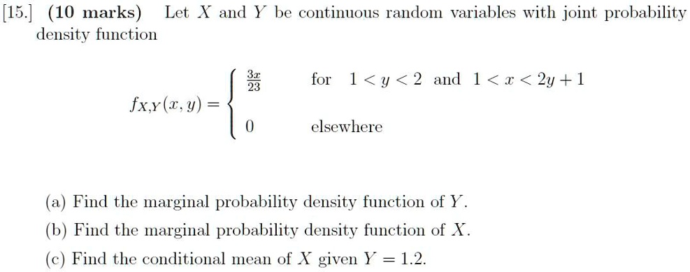 SOLVED: 15.10 marks Let X and Y be continuous random variables with joint probability density ...
