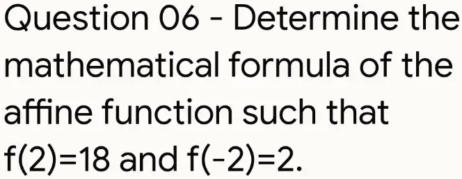 Question 06 - Determine the mathematical formula of the affine function ...