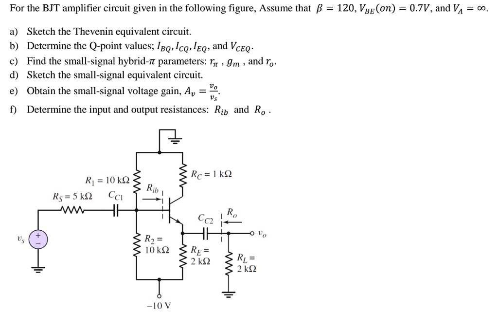 SOLVED: For the BJT amplifier circuit given in the following figure, assume that Î² = 120, VBE ...