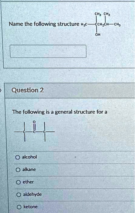 SOLVED: Texts: CHCH Name the following structure H. CCH-CH-CH OH ...