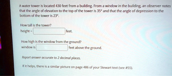 SOLVED: A water tower is located 430 feet from a building. From a ...
