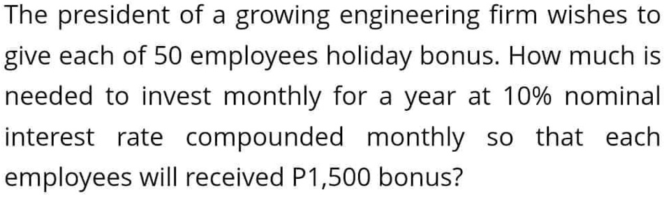 The president of a growing engineering firm wishes to give each of 50 ...