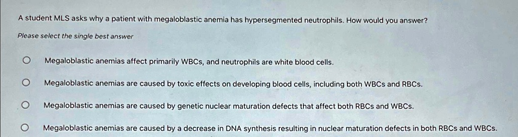 a student mls asks why a patient with megaloblastic anemia has ...