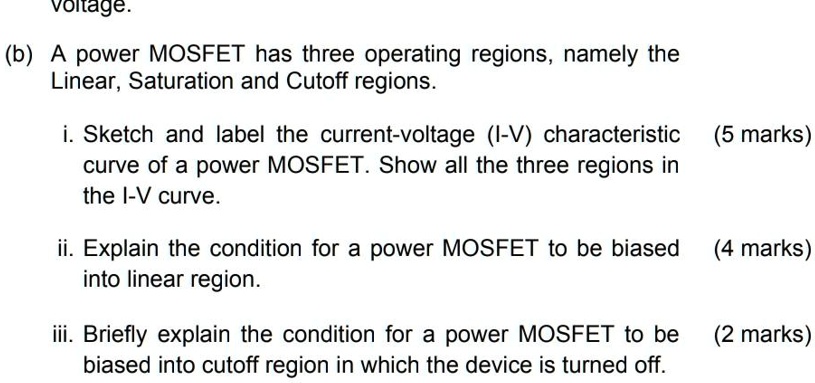 Voltage. (b) A power MOSFET has three operating regions, namely the ...