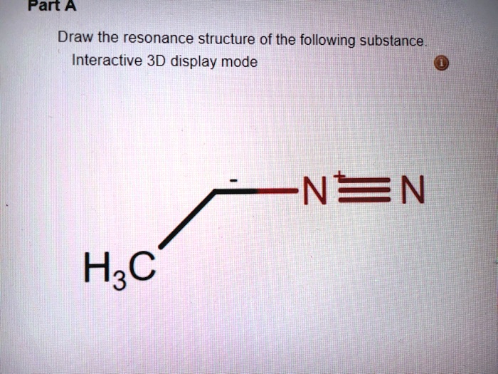 SOLVED: Draw the resonance structure of the following substance. Interactive 3D display mode ...