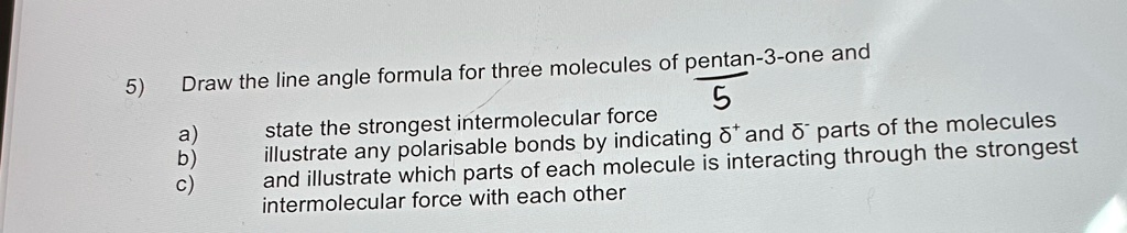 SOLVED: 5) Draw the line angle formula for three molecules of pentan-3 ...