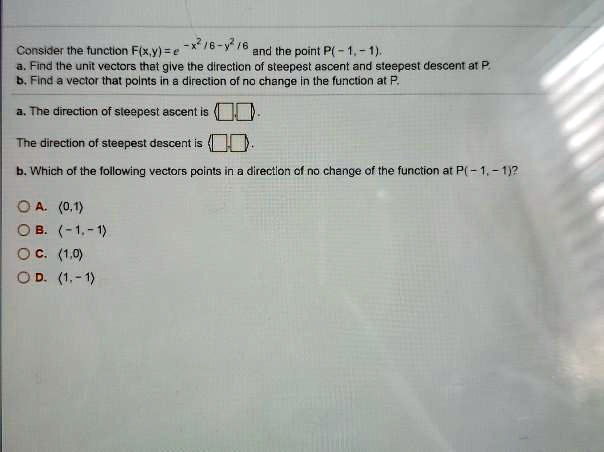 SOLVED: Consider the function F(x,Y) = € '6 and the point P( - Find the unit vectors that give ...