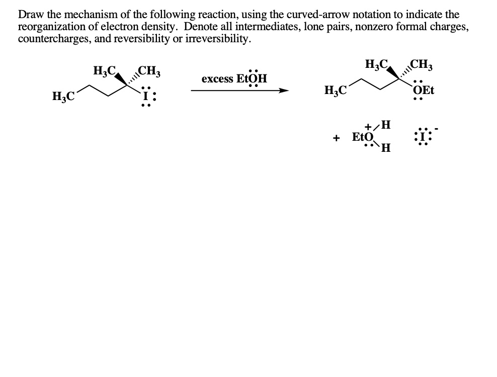 SOLVED: Draw the mechanism of the following reaction, using the curved-arrow notation to ...
