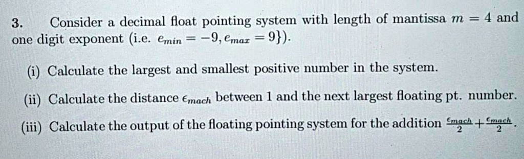 SOLVED: Consider a decimal floating-point system with a length of ...