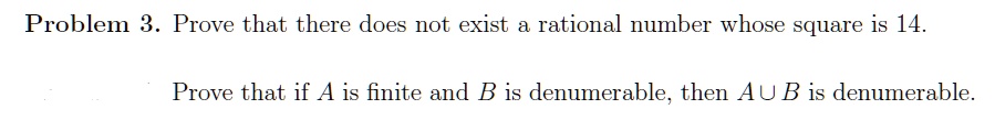 Problem 3 Prove That There Does Not Exist A Rational Number Whose Square Is 14 Prove That If A