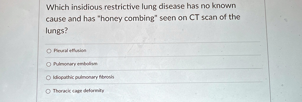 Which insidious restrictive lung disease has no known cause and has ...