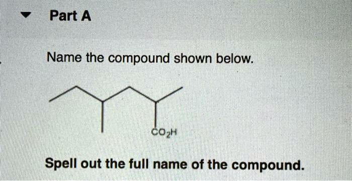 SOLVED: Part A Name the compound shown below: COzm Spell out the full ...