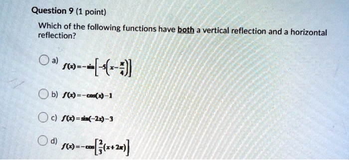 Question 9 (1 point) Which of the following functions have both a ...