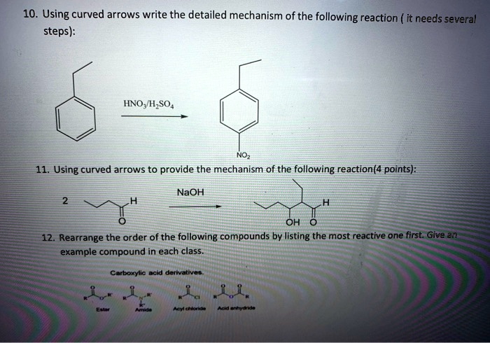 SOLVED: 10. Using curved arrows write the detailed mechanism of the following reaction it needs ...