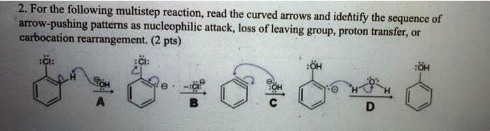 2 for the ffollowing multistep reaction read the curved arrows and ...