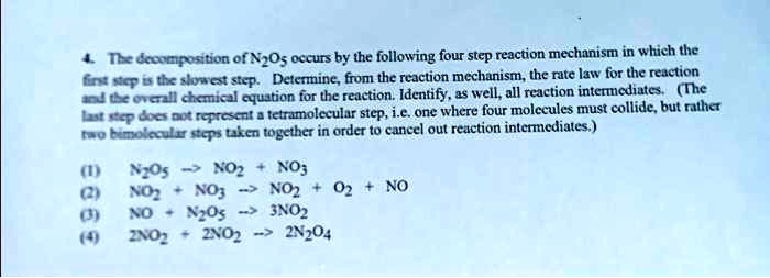 4. The decomposition of N205 occurs by the following four step reaction ...
