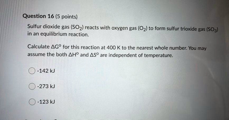 question 16 5 points sulfur dioxide gas so2 reacts with oxygen gas oz ...