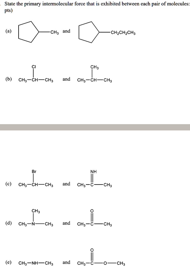 state the primary intermolecular force that is exhibited between each ...