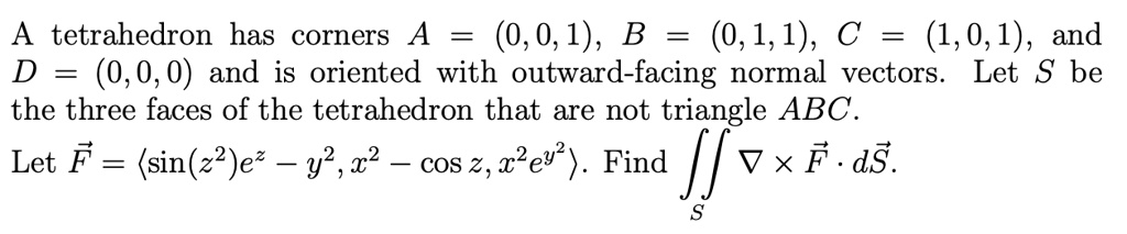 SOLVED: A tetrahedron has corners A (0,0,1) , B = (0,1,1), C = (1,0,1 ...