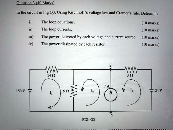 SOLVED: Text: Question 3 (40 Marks) In the circuit in Fig.Q3, using Kirchhoff's voltage law and ...